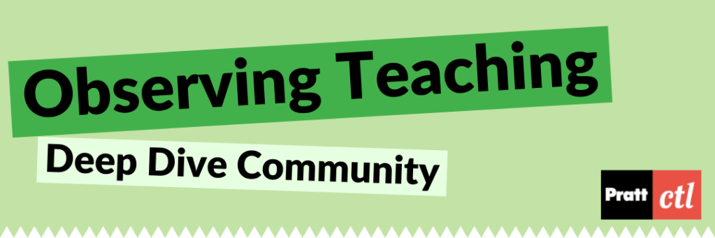 Observing Teaching – Deep Dive Community – Pratt Institute Center for ...
